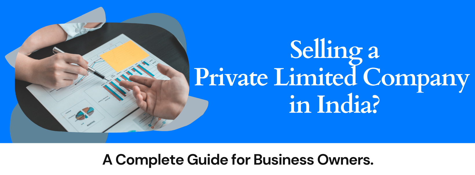 A Comprehensive Guide on How to Sell a Private Limited Company in India ...